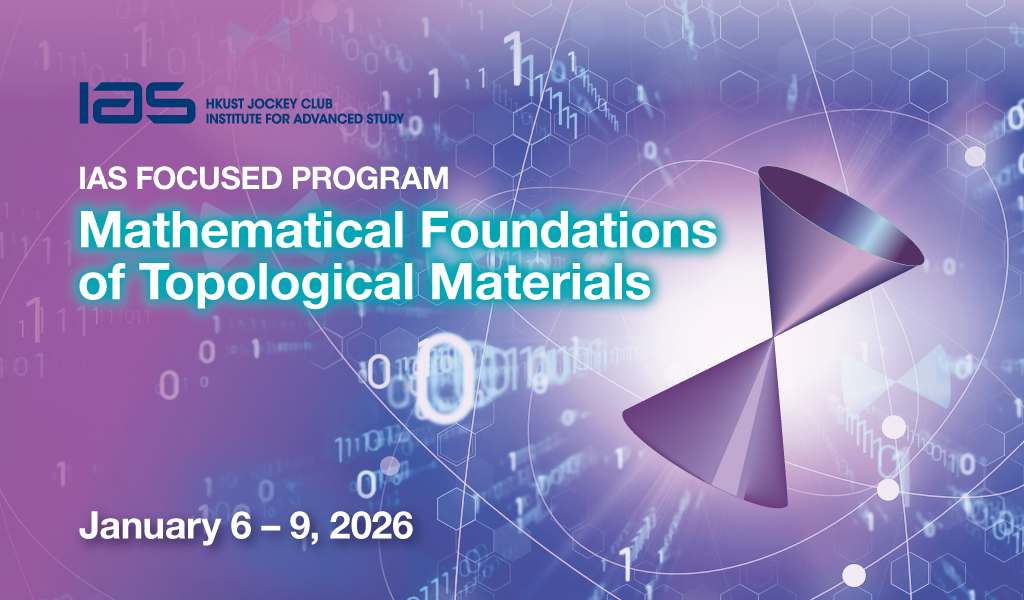 Mathematical Foundations of Topological Materials | HKUST Jockey Club ...